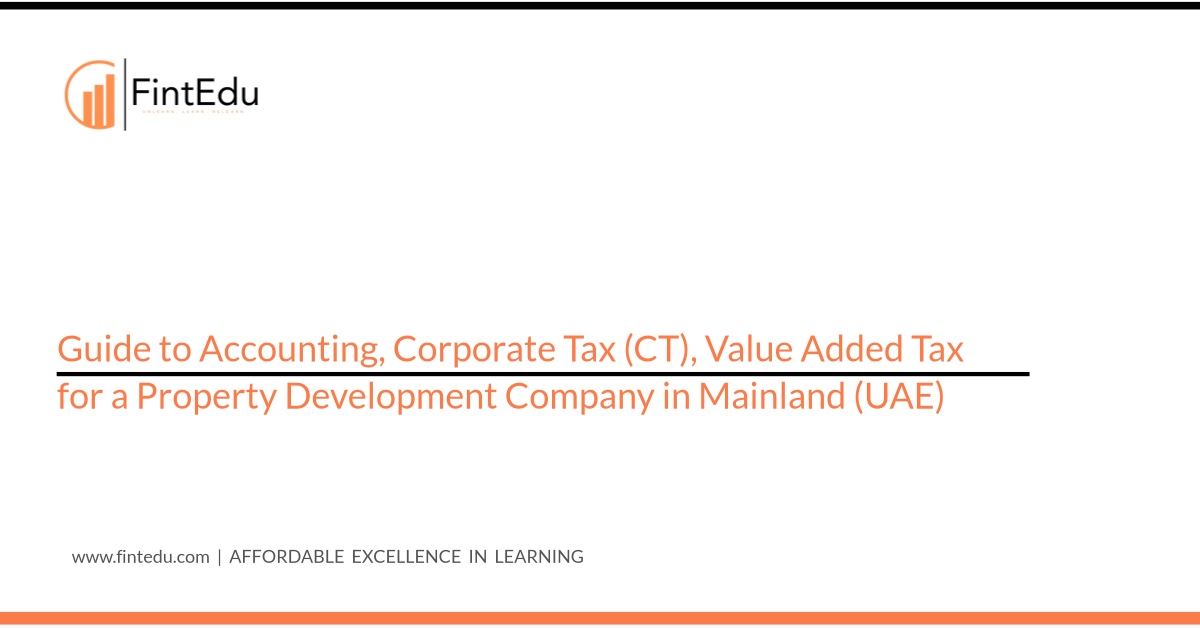 Fintedu: FintEdu Admin: Guide to Accounting, Corporate Tax (CT), Value Added Tax for a Property ...